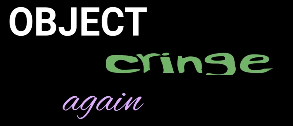 Object Cringe Again | Officialobjectcringe Wiki | Fandom