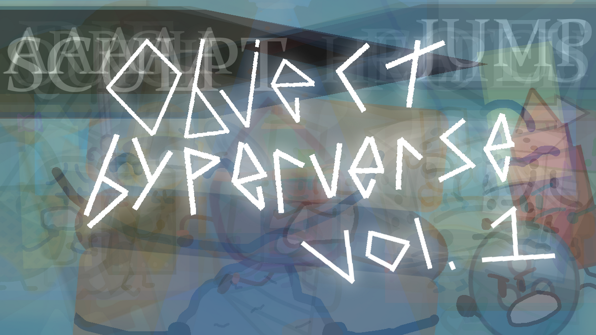 Object Hyperverse Volume 1 Object Hyperverse Wiki Fandom