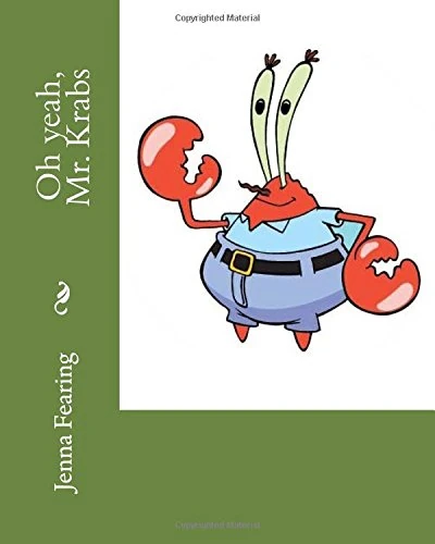 Oh yeah, Mr. Krabs (Book) | Oh Yeah Mr. Krabs! Wiki | Fandom