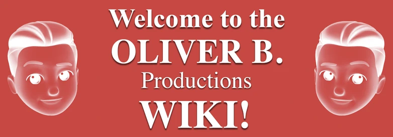 Oliver B. Productions Wiki | Fandom