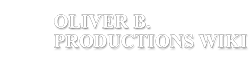 Discuss Everything About Oliver B. Productions Wiki | Fandom