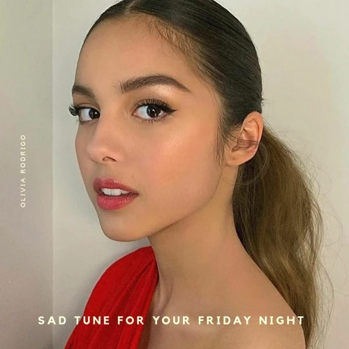 Sad Tune For Your Friday Night | Olivia Rodrigo Wiki | Fandom