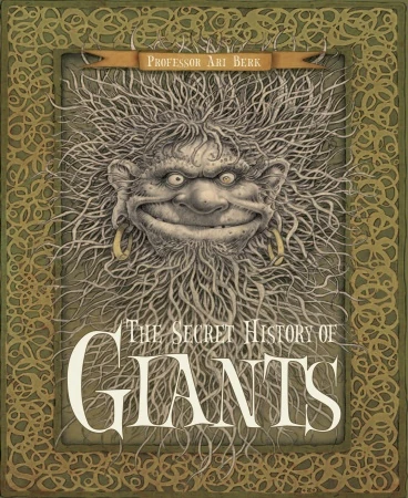 The Secret History of Giants | Ologypedia | Fandom