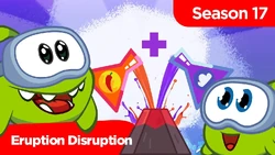 Eruption Disruption | Om Nom Stories Wiki | Fandom