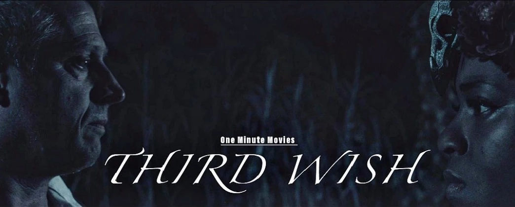 Third Wish | One Minute Movies Wiki | Fandom