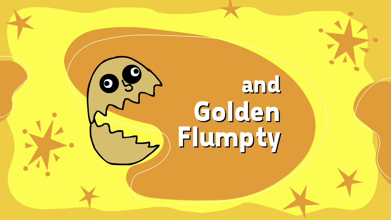 Golden Flumpty | One Night At Flumpty's Wiki | Fandom