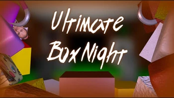Ultimate Box Night | One Night With A Box Wiki | Fandom