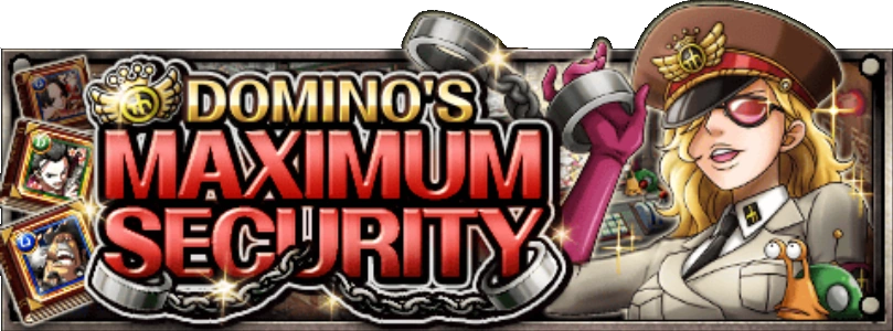 Domino's Maximum Security | One Piece Treasure Cruise Wiki | Fandom