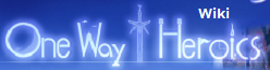One Way Heroics Wiki | Fandom