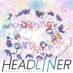 HEADLINER | O.N.G.E.K.I. Wiki | Fandom