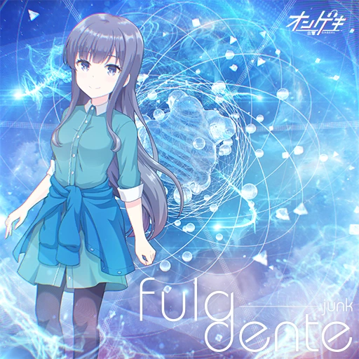 Fulgente | O.N.G.E.K.I. Wiki | Fandom