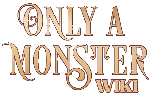 Only a Monster Wiki | Fandom