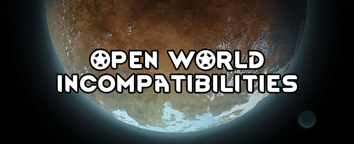Incompatibilities | Open World Wiki | Fandom