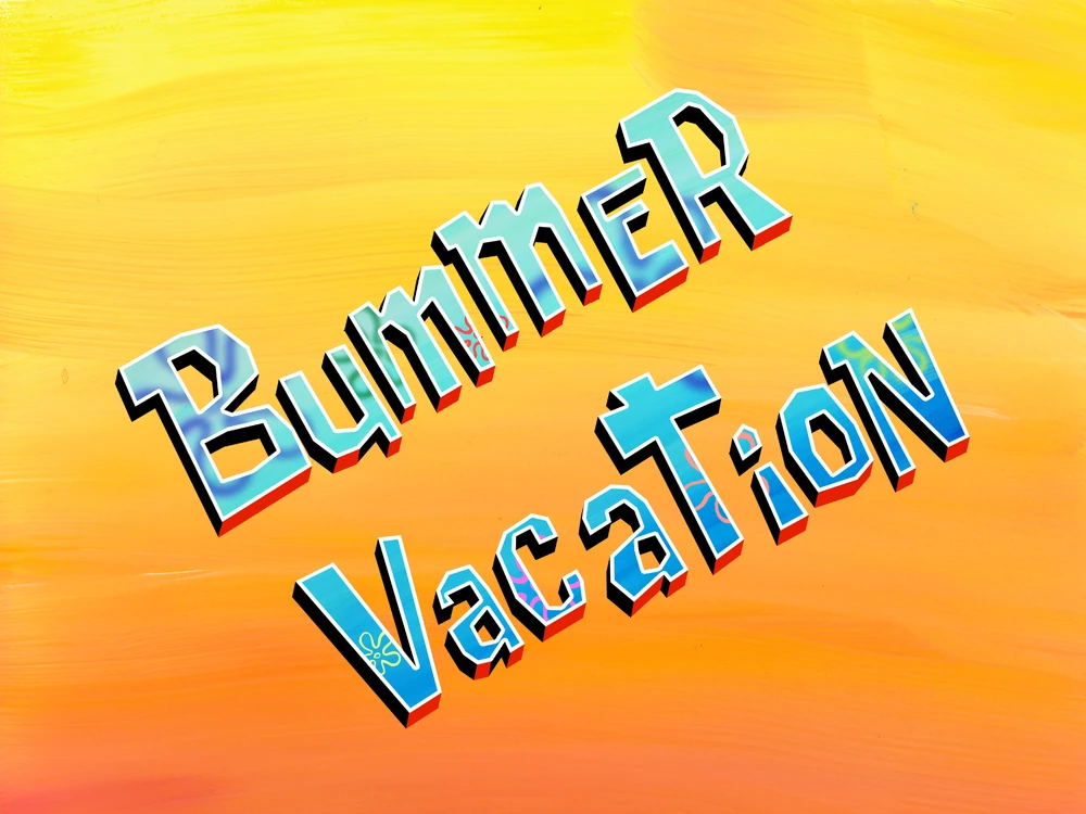 Bummer Vacation | Opinionbob Wiki | Fandom