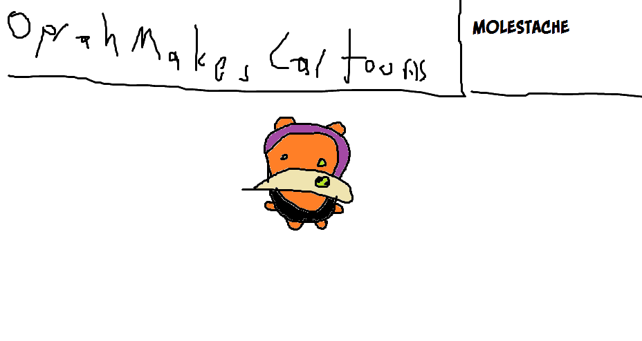 Molestache/Gallery | Oprah Makes Cartoons Wiki | Fandom