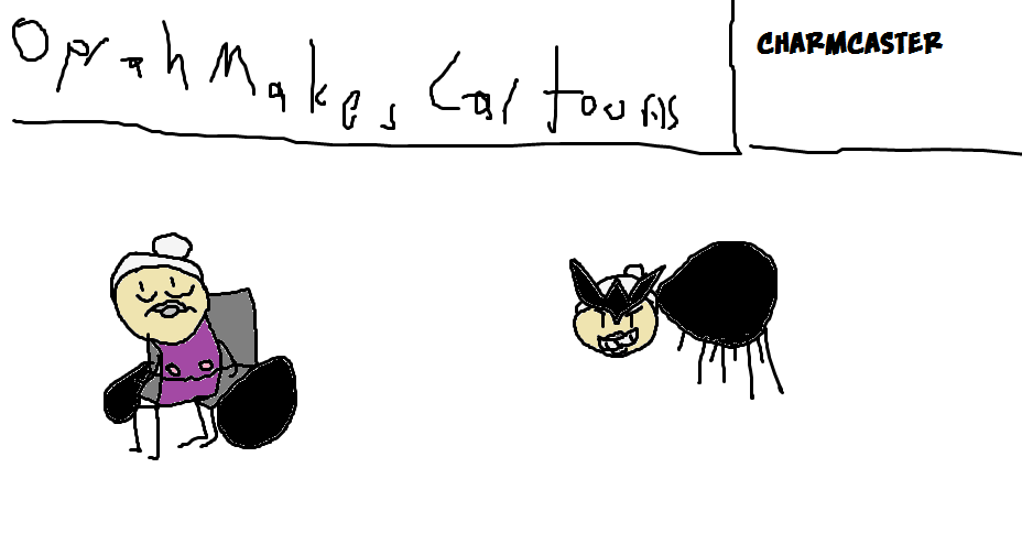 Charmcaster | Oprah Makes Cartoons Wiki | Fandom