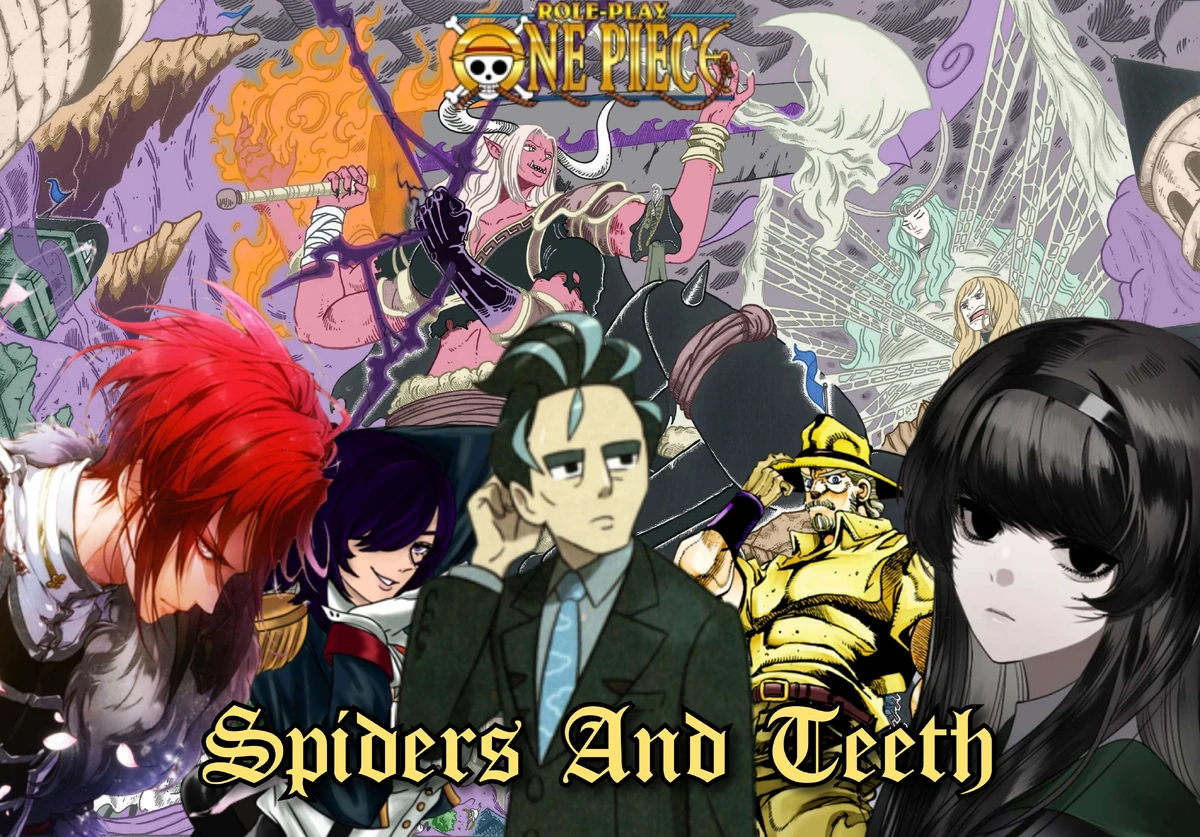 Spiders and Teeth | One Piece Role-Play Wiki | Fandom