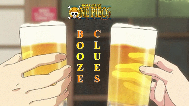 Booze Clues | One Piece Role-Play Wiki | Fandom