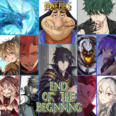 End of the Beginning | One Piece Role-Play Wiki | Fandom