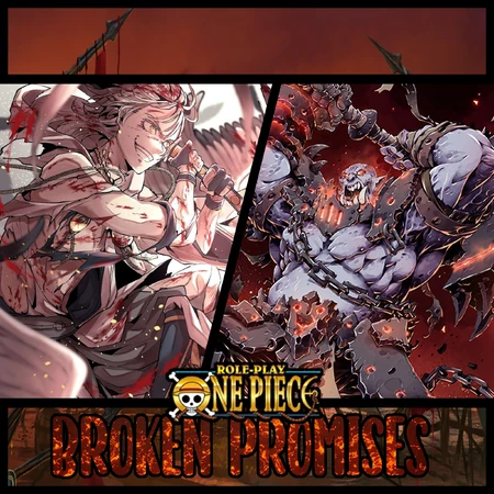 Broken Promises | One Piece Role-Play Wiki | Fandom