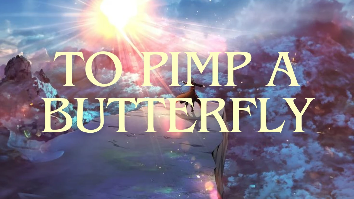 To Pimp A Butterfly | One Piece Role-Play Wiki | Fandom