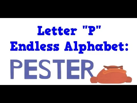 Pester (Endless Alphabet) | Originator Kids Wiki | Fandom