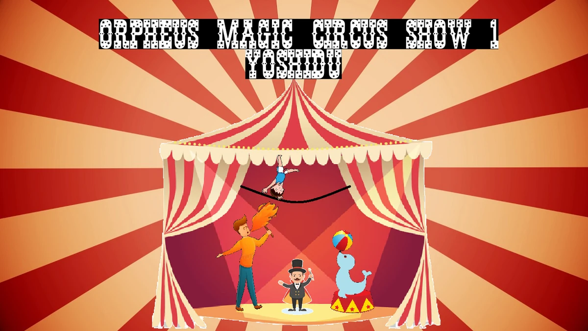 Orpheus Magic Circus Show 2 | Orpheus Song Contest Wiki | Fandom
