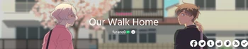 Our Walk Home | Our Walk Home Wiki | Fandom