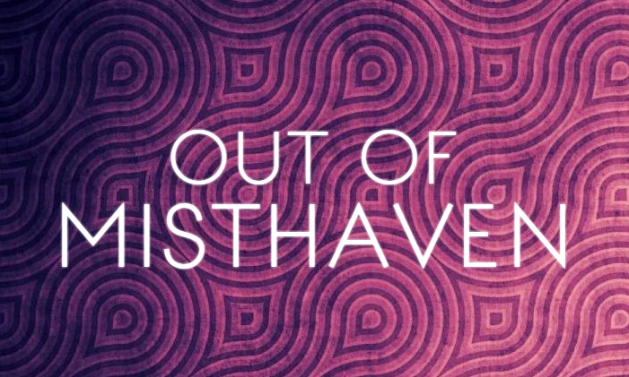Out of Misthaven | Out of Misthaven Wikia | Fandom
