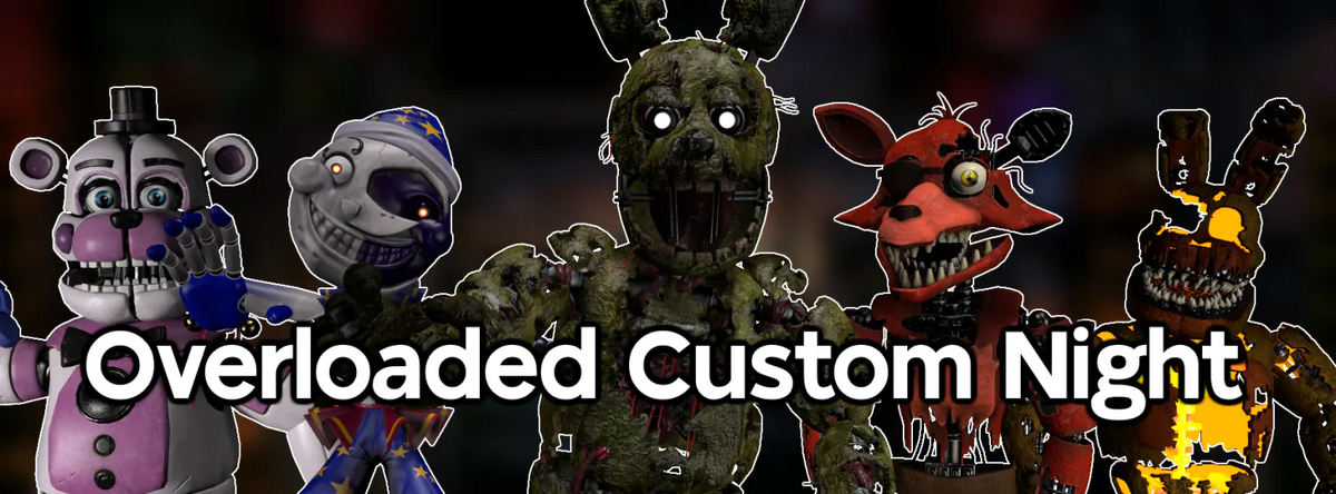 Overloaded Custom Night Wiki | Fandom Overloaded Custom Night Wiki | Fandom