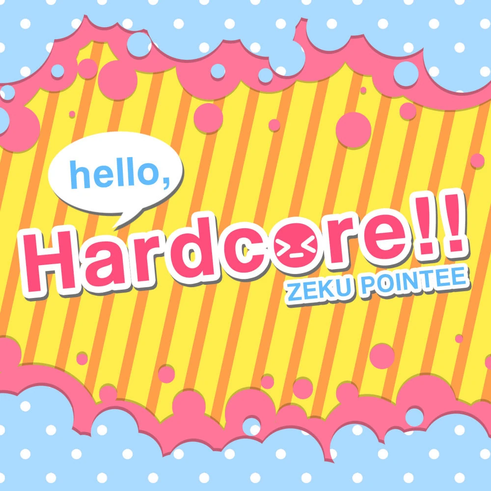 Hello, Hardcore!! | OverRapid Wiki | Fandom