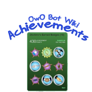 OwO Bot Wiki:Achievements | OwO Bot Wiki | Fandom