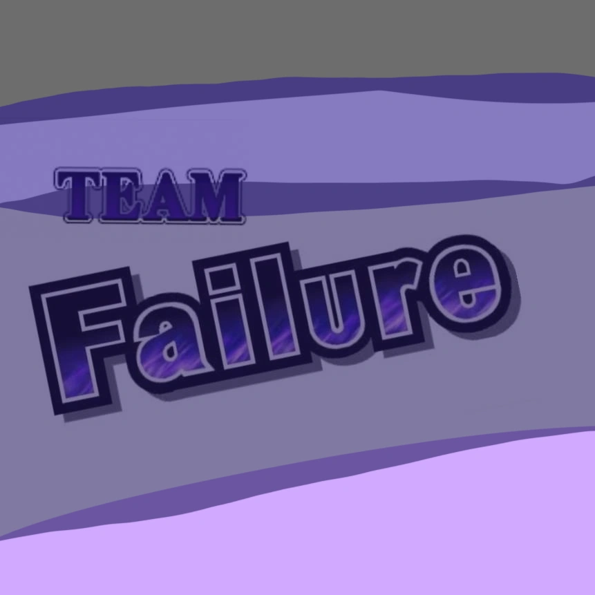 Team Failure | Object World Tour Wiki | Fandom