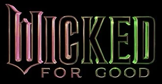 Wicked: For Good | Oz Wiki | Fandom