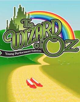 The Wizard of Oz: Young Performers Edition | Oz Wiki | Fandom