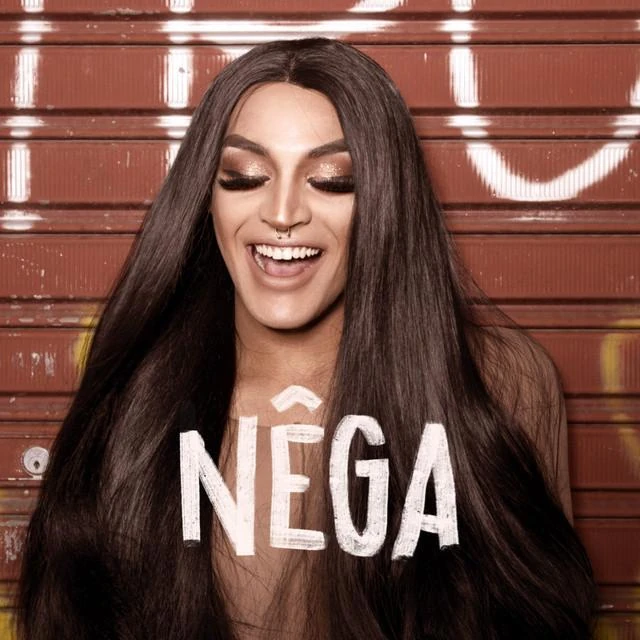 Nêga | Wiki Pabllo Vittar | Fandom