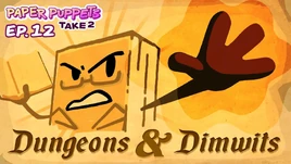 Dungeons & Dimwits | Paper Puppets Take 2 Wiki | Fandom