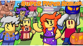 Super Paper Roblox | Paper Roblox Wiki | Fandom