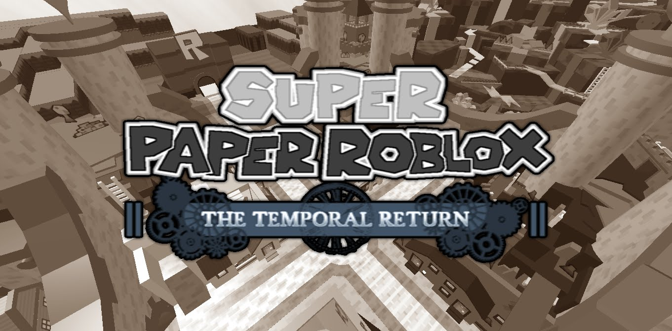 Super Paper Roblox: The Temporal Return | Paper Roblox Wikia | Fandom
