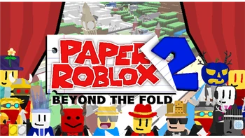 Paper Roblox 2: Beyond the Fold | Paper Roblox Wikia | Fandom