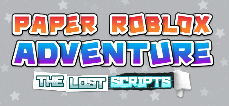 Paper Roblox Adventure: The Lost Scripts | Paper Roblox Wikia | Fandom