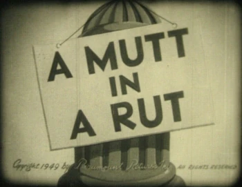 A Mutt in a Rut | Paramount Cartoons Wiki | Fandom