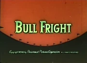Bull Fright | Paramount Cartoons Wiki | Fandom