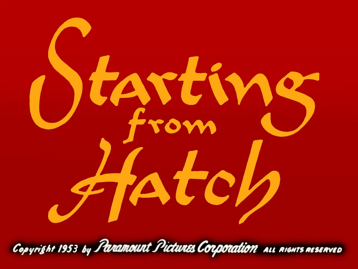 Starting from Hatch | Paramount Cartoons Wiki | Fandom