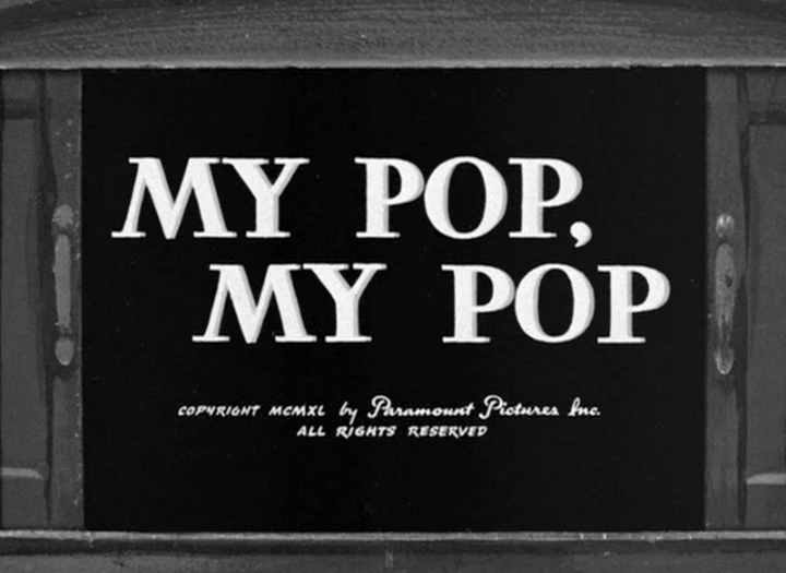 My Pop, My Pop | Paramount Cartoons Wiki | Fandom