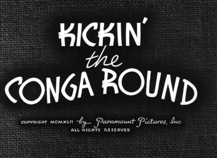 Kickin' the Conga Round | Paramount Cartoons Wiki | Fandom