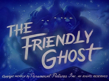 The Friendly Ghost | Paramount Cartoons Wiki | Fandom