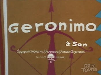Geronimo & Son | Paramount Cartoons Wiki | Fandom