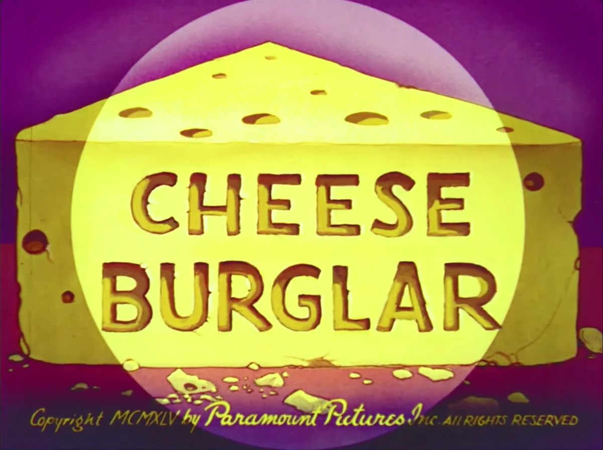 Cheese Burglar | Paramount Cartoons Wiki | Fandom