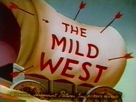 The Mild West | Paramount Cartoons Wiki | Fandom